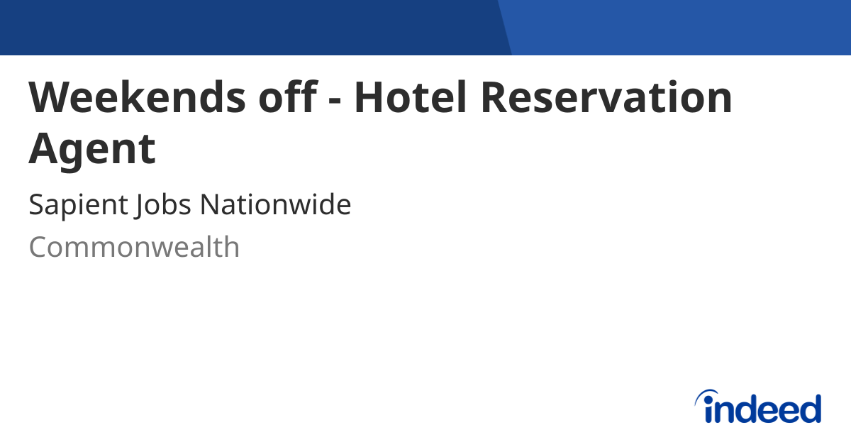 Weekends off - Hotel Reservation Agent - Commonwealth 1121 P00 - Indeed.com