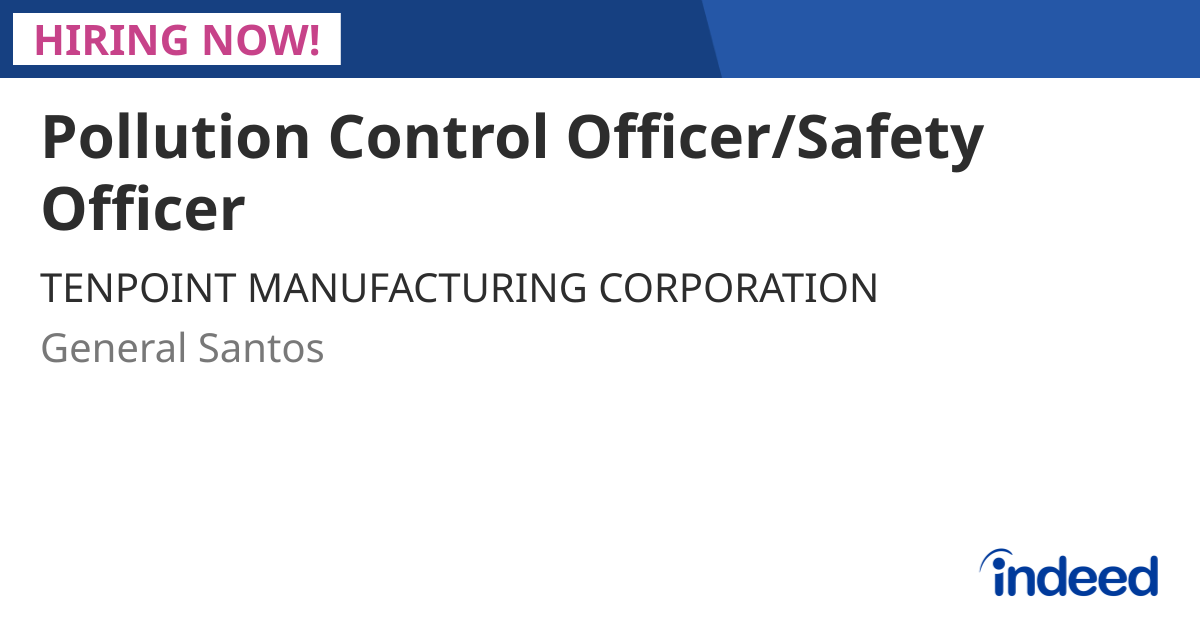 Pollution Control Officer/Safety Officer - General Santos - Indeed.com