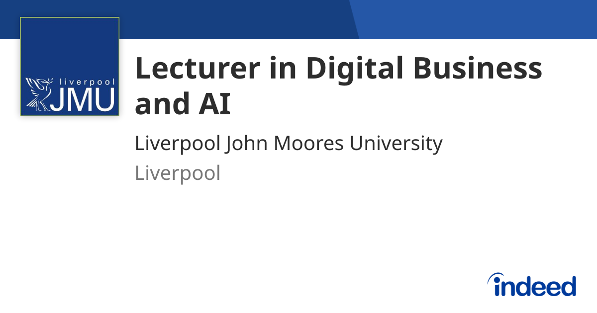 Lecturer in Digital Business and AI - Liverpool - Indeed.com