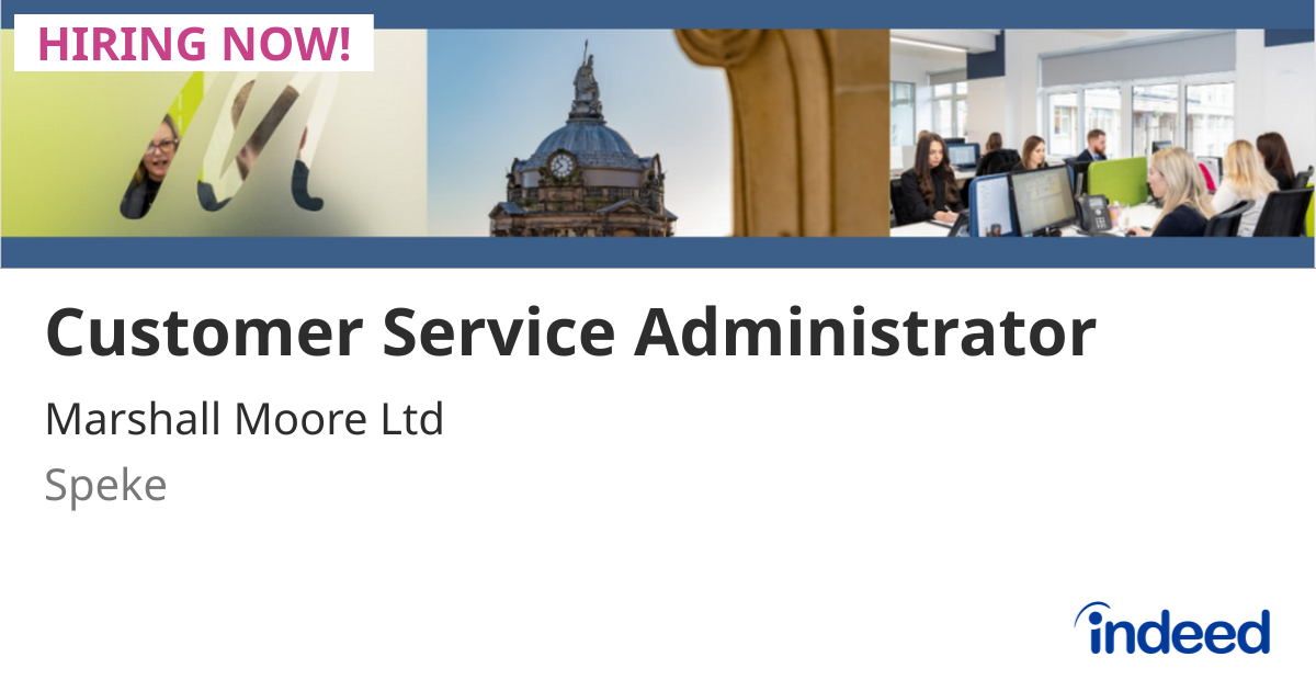 Customer Service Administrator - Speke - Indeed.com