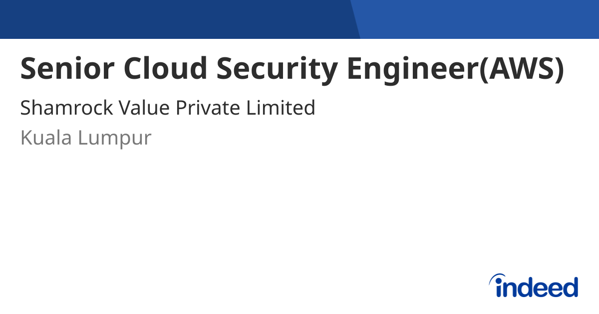 Senior Cloud Security Engineer(AWS) - Kuala Lumpur - Indeed.com