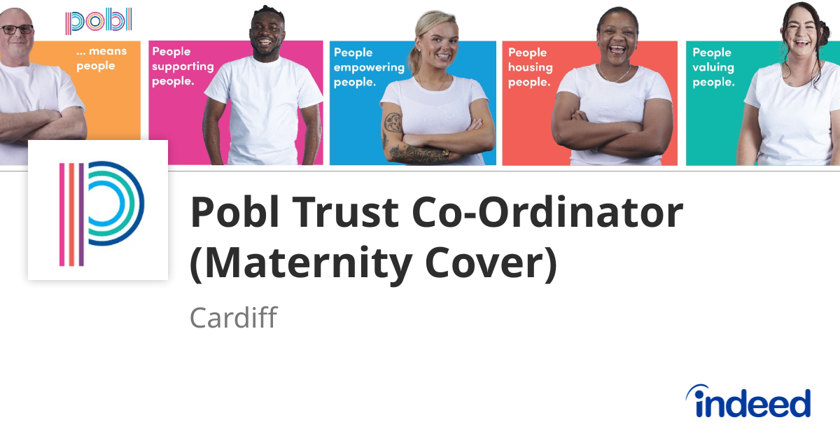 Pobl Trust Co-Ordinator (Maternity Cover) - Cardiff - Indeed.com