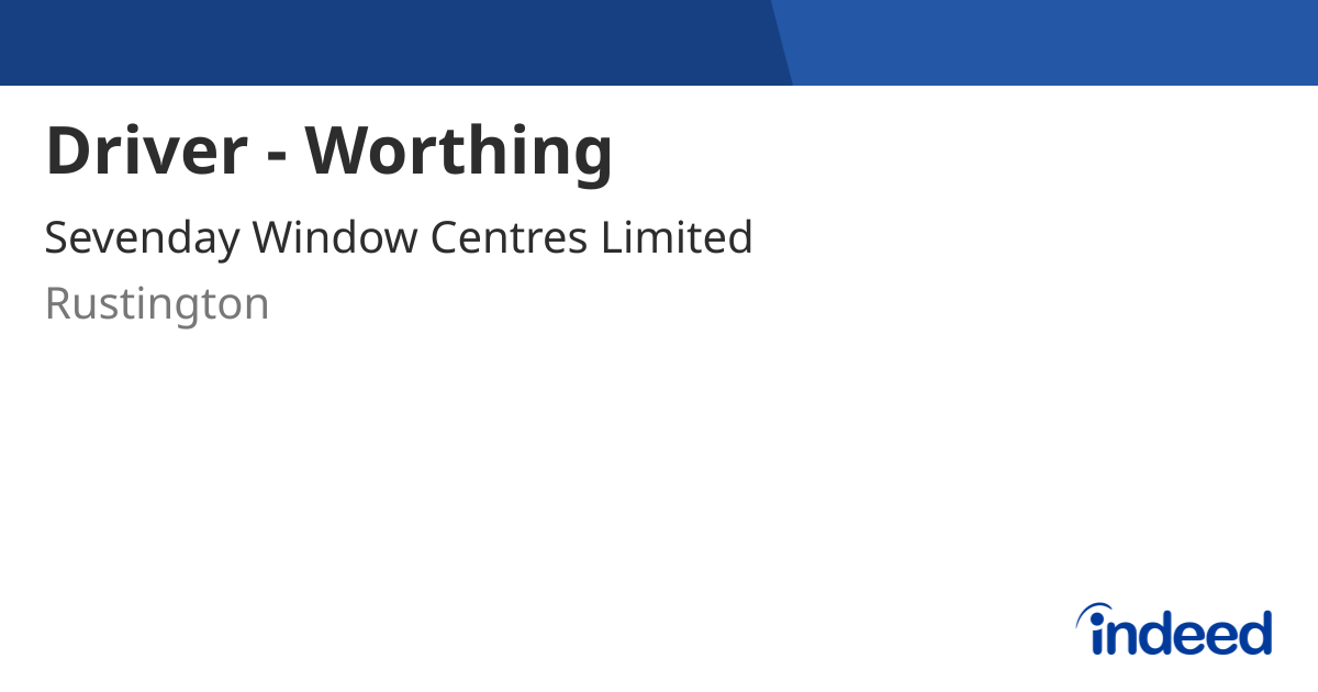 Driver - Worthing - Rustington BN16 3HQ - Indeed.com
