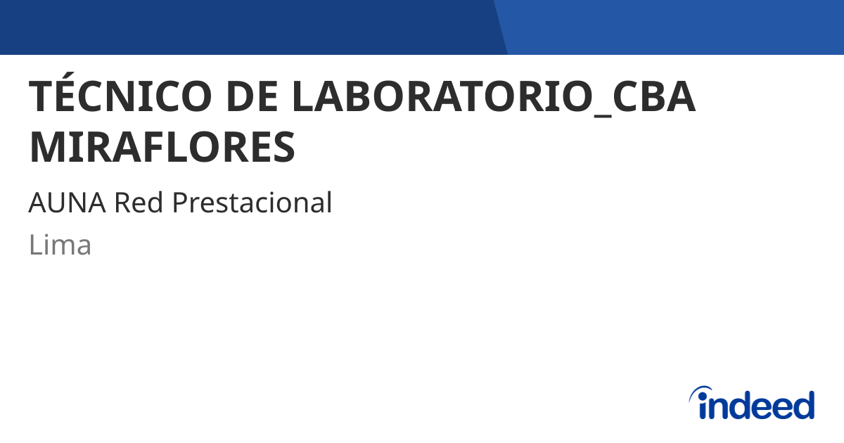 TÉCNICO DE LABORATORIO_CBA MIRAFLORES - Lima, Lima - Indeed.com
