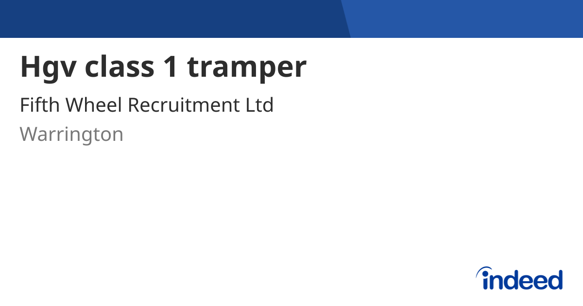 Hgv class 1 tramper - Warrington - Indeed.com