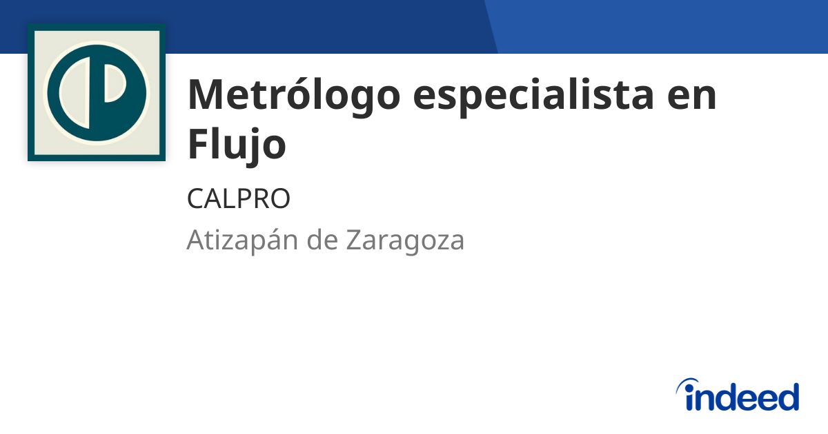 Metrólogo especialista en Flujo - Atizapán de Zaragoza, Méx. - Indeed.com