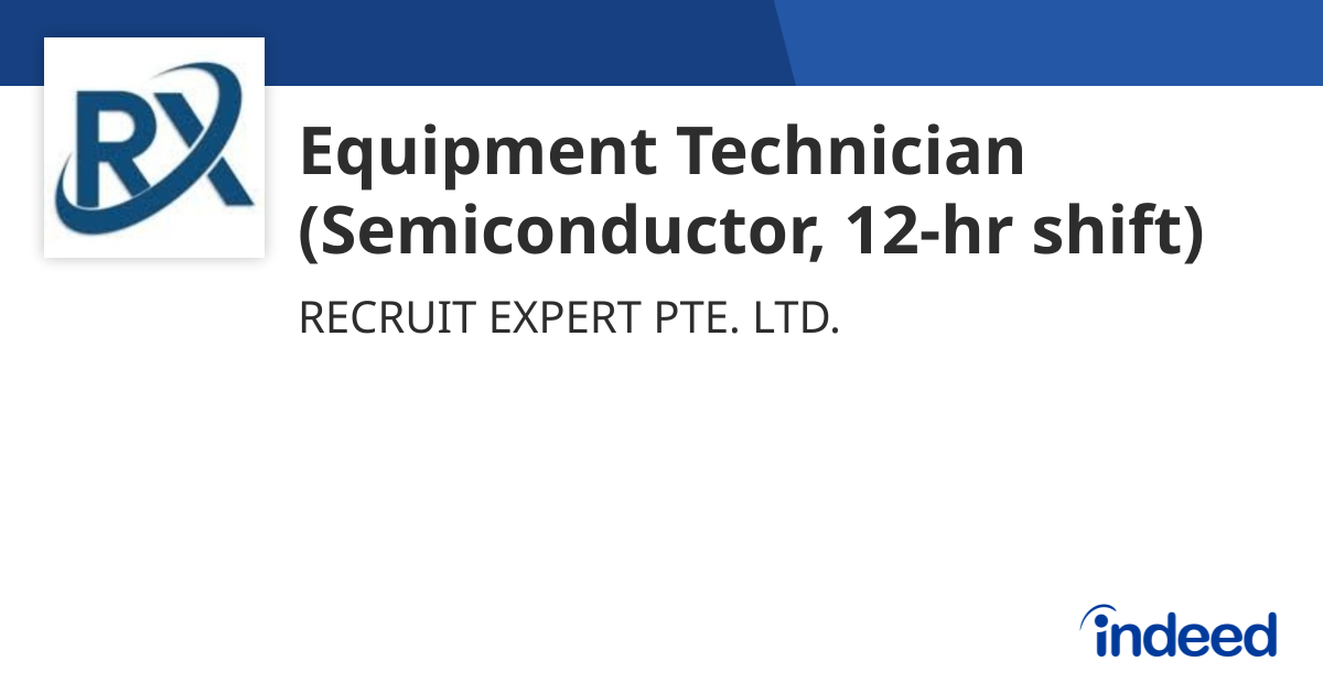Equipment Technician (Semiconductor, 12-hr shift) - Singapore - Indeed.com