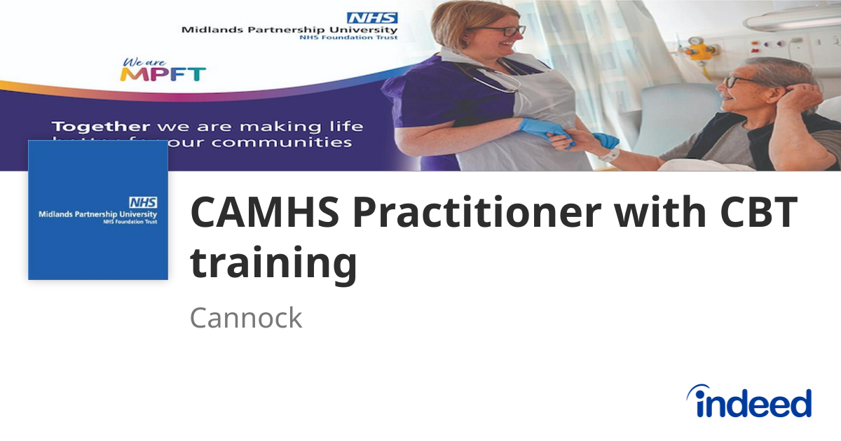 CAMHS Practitioner with CBT training - Cannock WS11 4NJ - Indeed.com