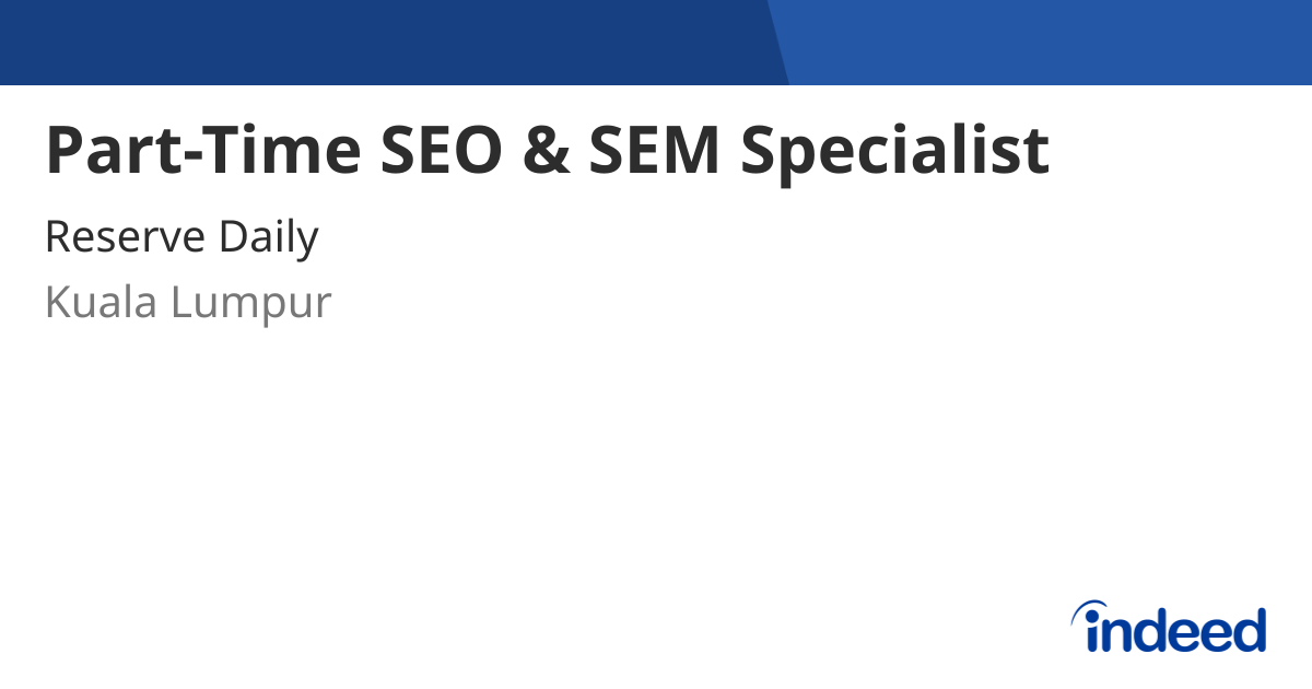Part-Time SEO & SEM Specialist - Kuala Lumpur - Indeed.com