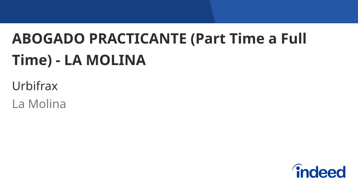 ABOGADO PRACTICANTE (Part Time a Full Time) - LA MOLINA - La Molina ...