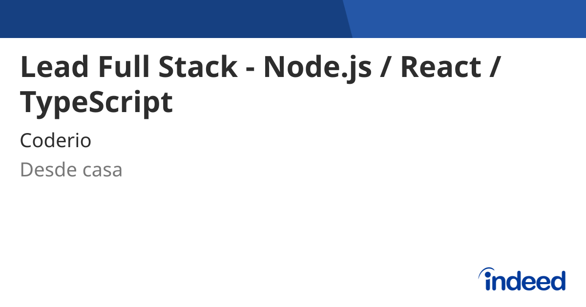 Lead Full Stack - Node.js / React / TypeScript - Desde casa - Indeed.com