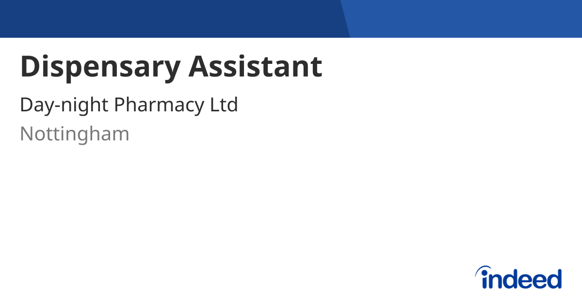 Dispensary Assistant - Nottingham NG11 8AD - Indeed.com
