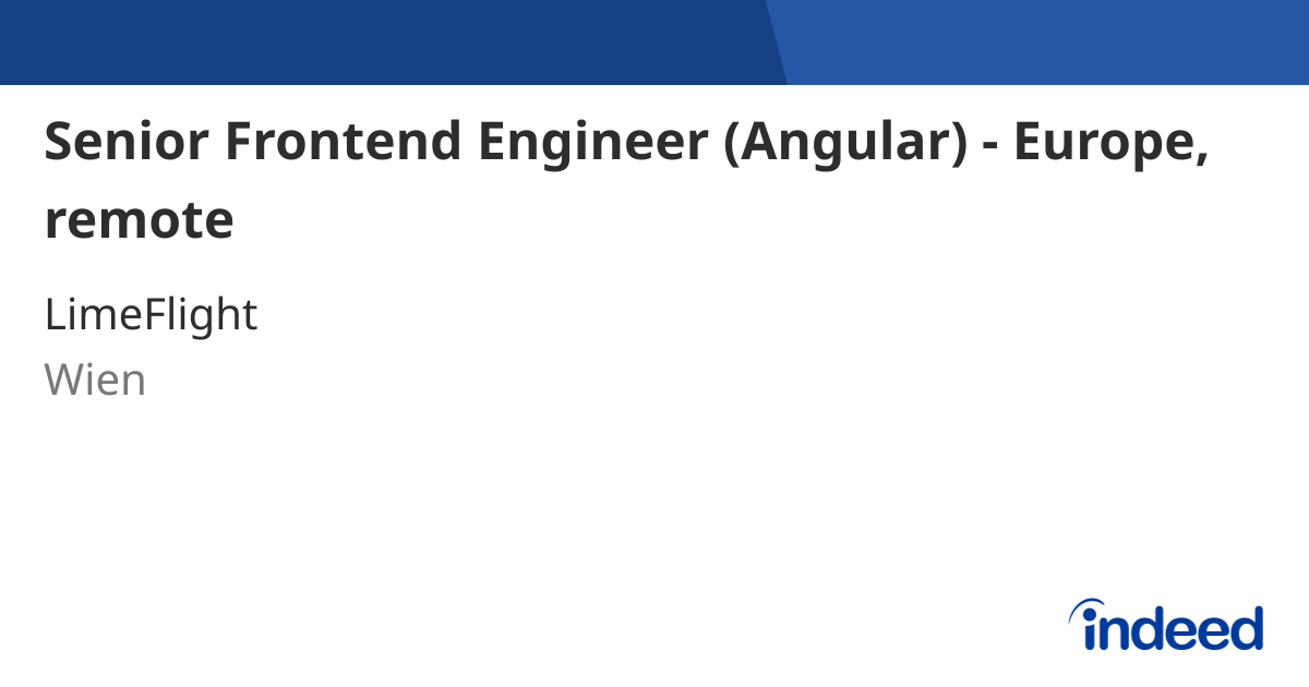 Senior Frontend Engineer (Angular) - Europe, remote - Wien, W - Indeed.com