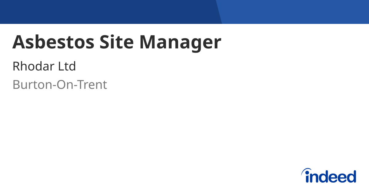 Asbestos Site Manager - Burton-On-Trent DE13 0BY - Indeed.com