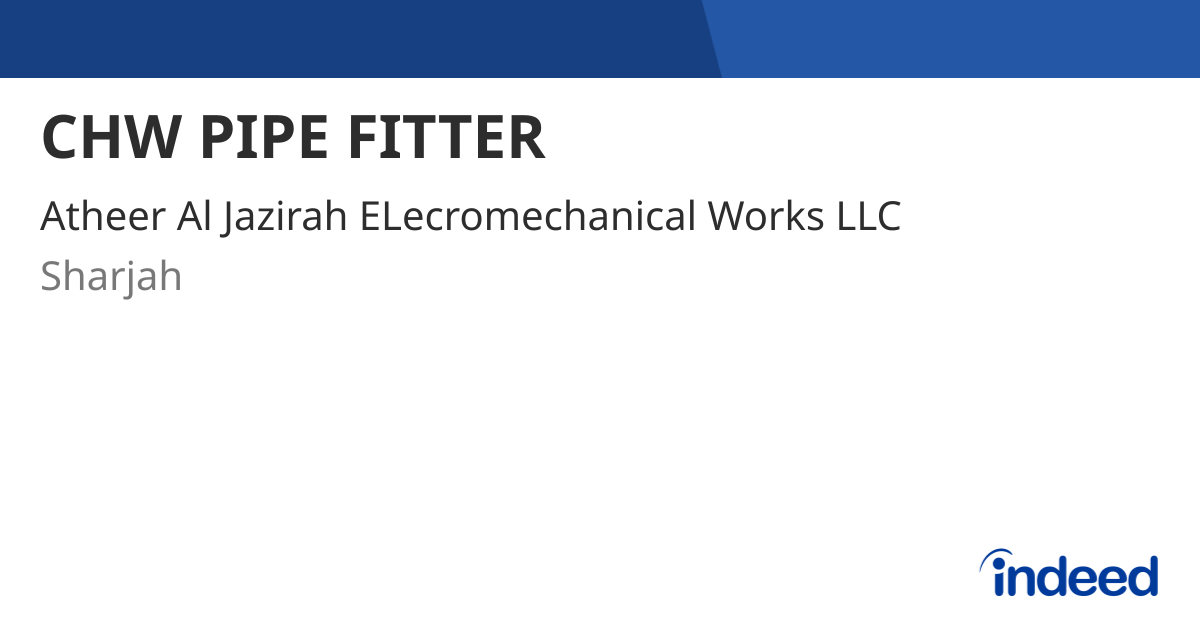 CHW PIPE FITTER - Sharjah - Indeed.com