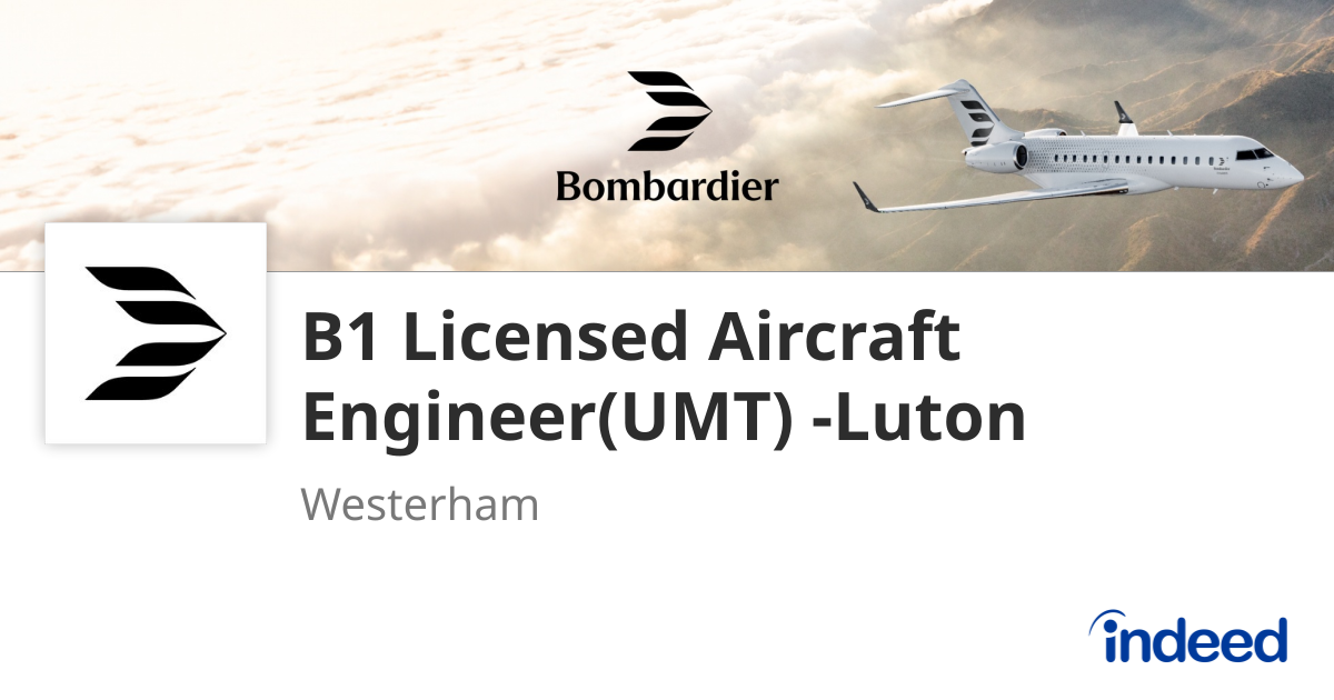 B1 Licensed Aircraft Engineer(UMT) -Luton - Westerham TN16 3BN - Indeed.com