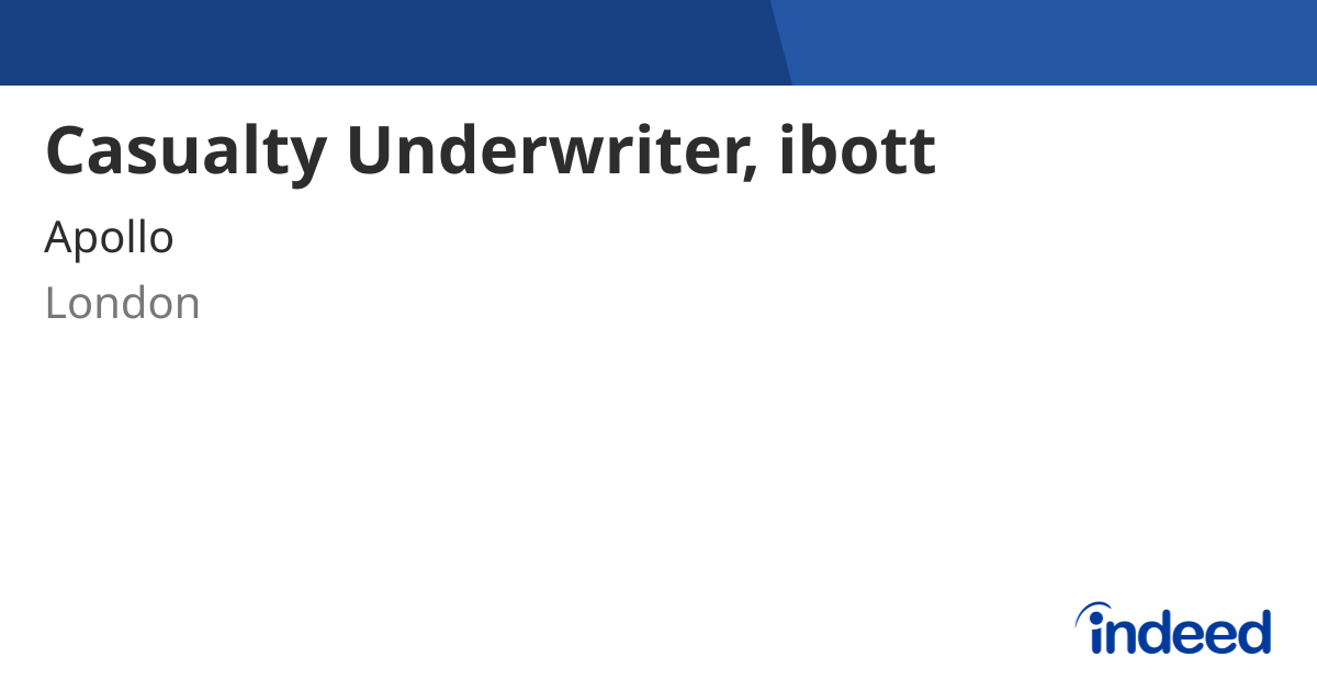 ibott Underwriter, Liabilities - London - Indeed.com