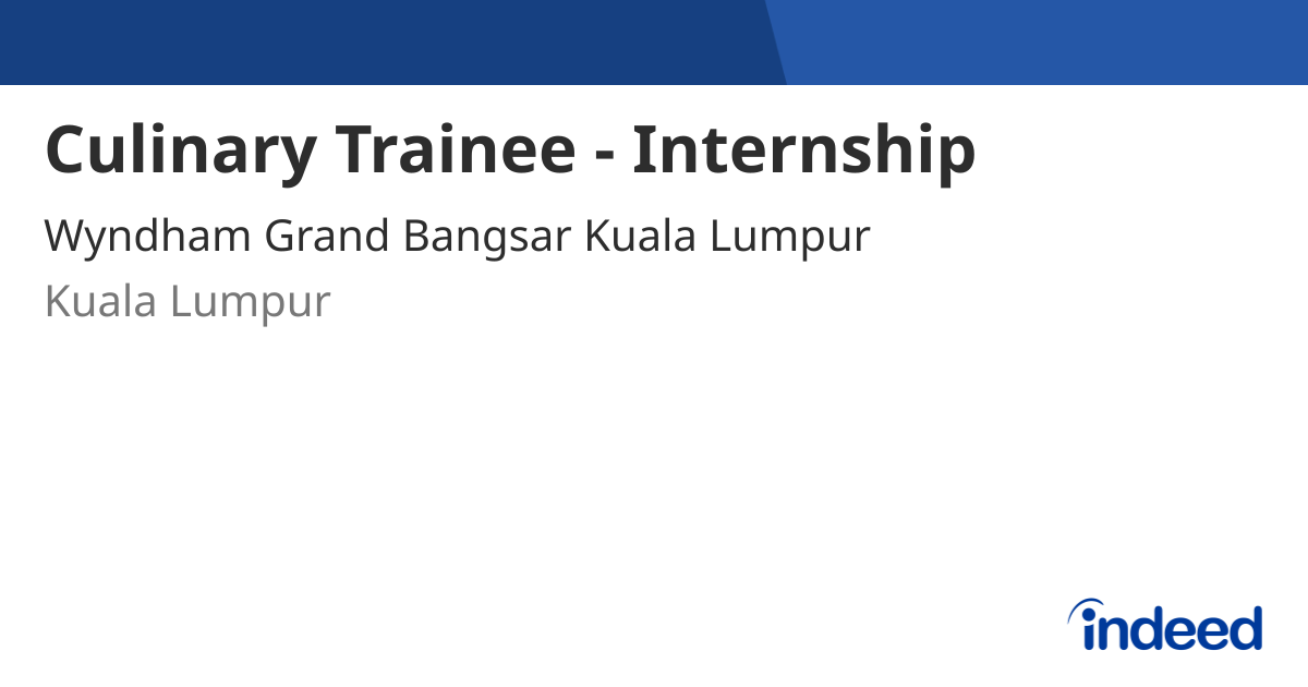 Culinary Trainee - Internship - Kuala Lumpur - Indeed.com