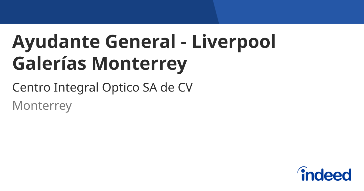 Ayudante General - Liverpool Galerías Monterrey - Monterrey, N. L ...