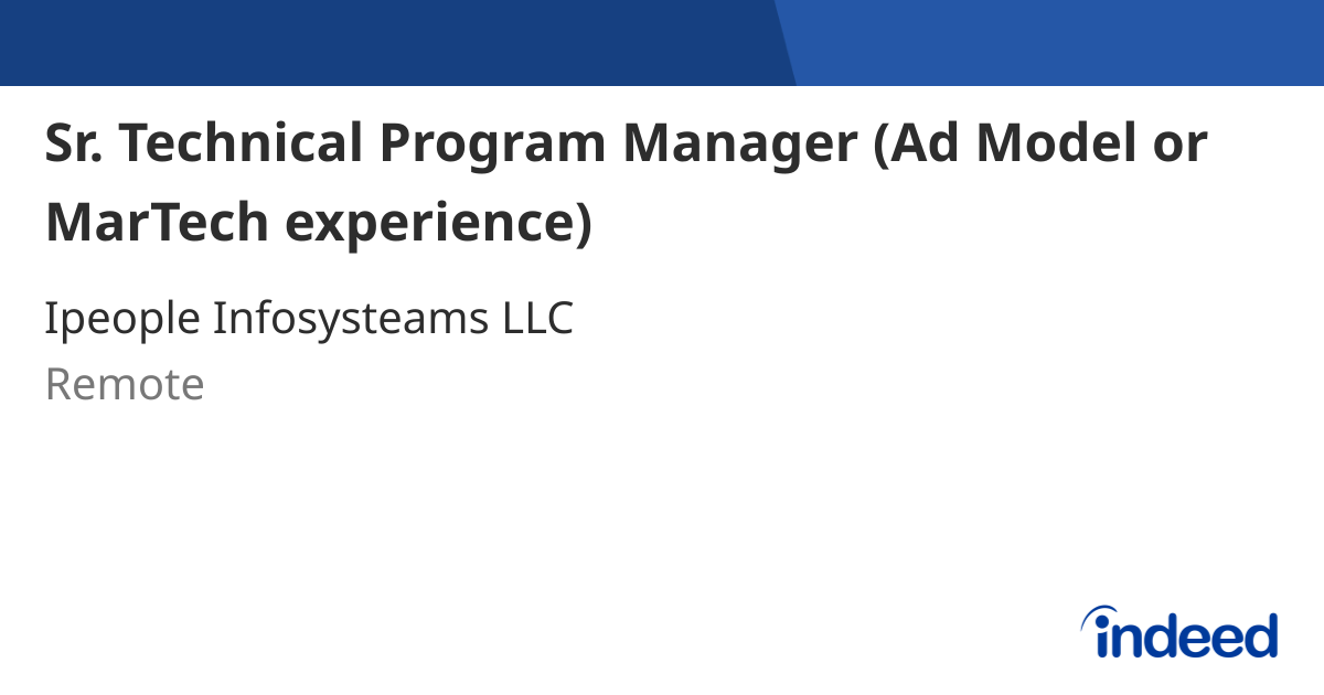 Sr. Technical Program Manager (Ad Model or MarTech experience) - Remote - Indeed.com