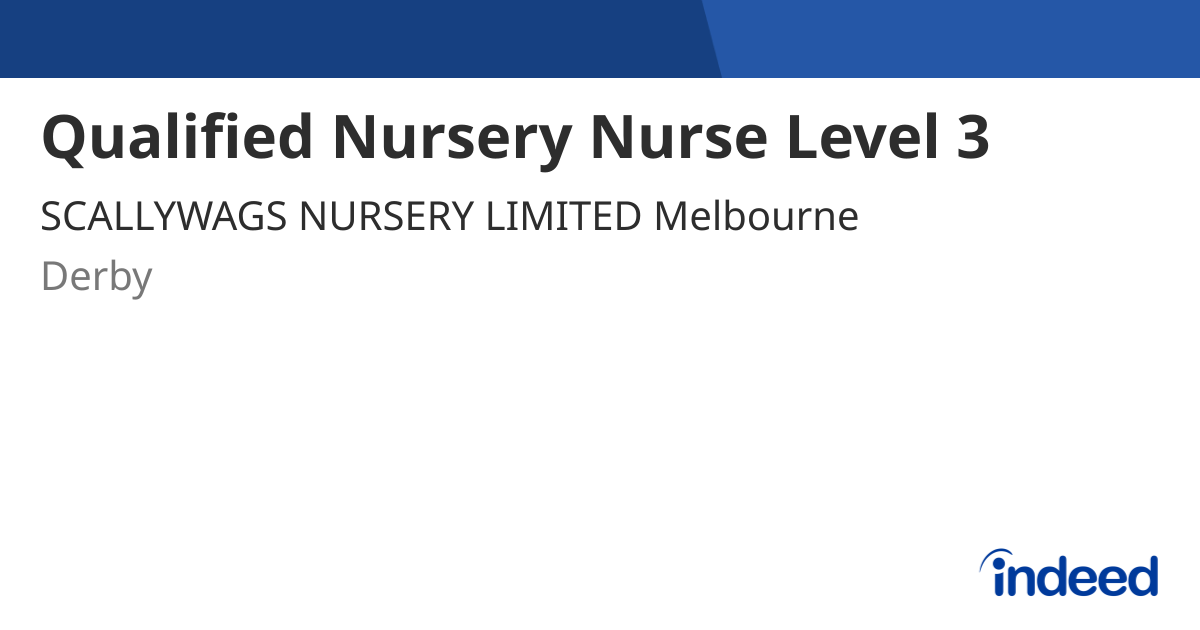 Qualified Nursery Nurse Level 3 - Derby DE73 8JB - Indeed.com