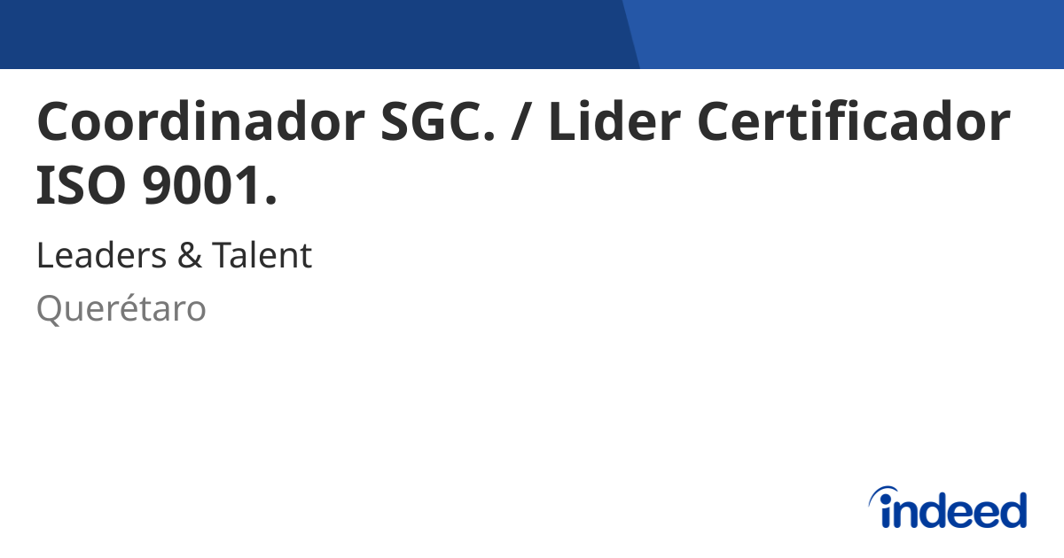 Coordinador SGC. / Lider Certificador ISO 9001. - Querétaro, Qro ...