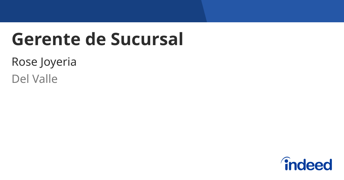 Gerente de Sucursal - 66220, Del Valle, N. L. - Indeed.com