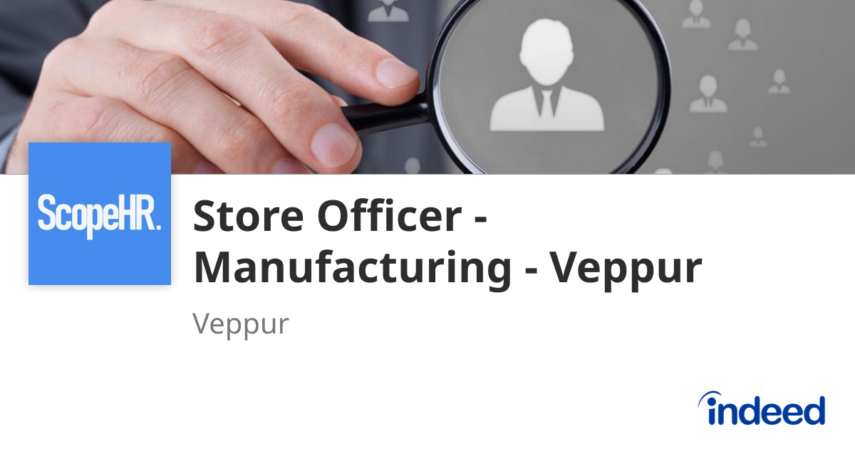 Store Officer - Manufacturing - Veppur - Veppur, Tamil Nadu - Indeed.com