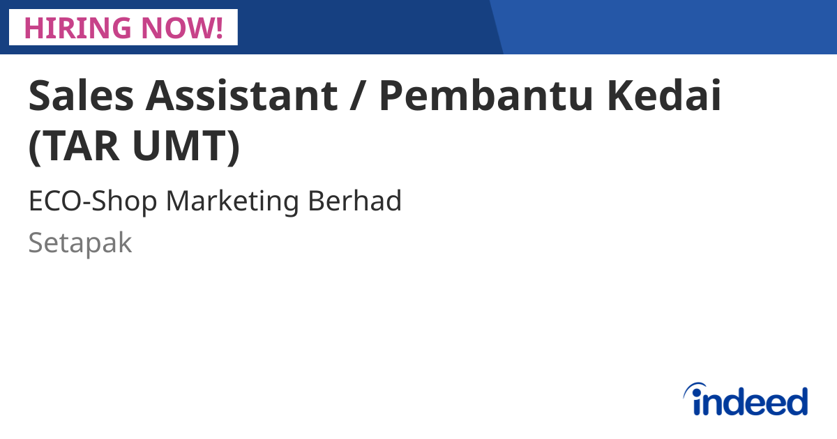 Sales Assistant / Pembantu Kedai (TAR UMT) - Setapak - Indeed.com