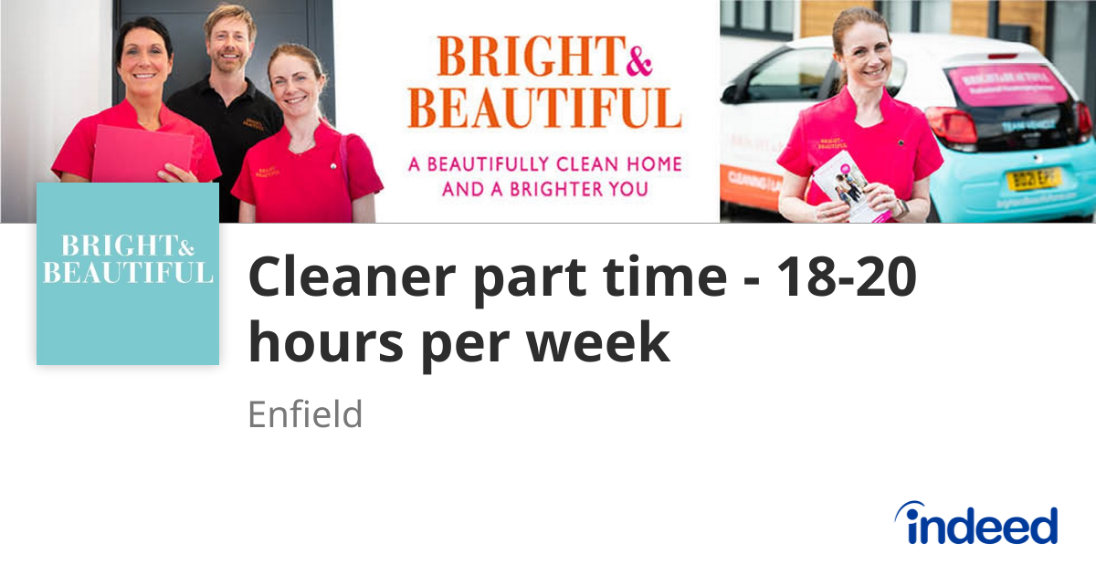 Cleaner part time - 18-20 hours per week - Enfield EN1 3ET - Indeed.com