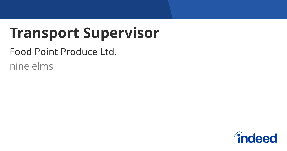 Transport Supervisor - nine elms SW8 - Indeed.com