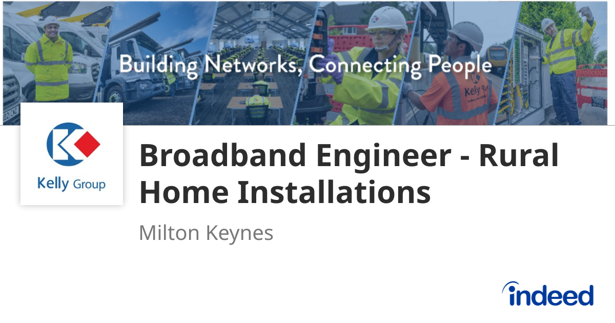 Broadband Engineer - Rural Home Installations - Milton Keynes - Indeed.com