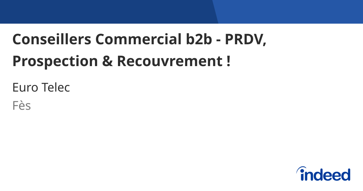 Conseillers Commercial b2b - PRDV, Prospection & Recouvrement ! - Fès ...