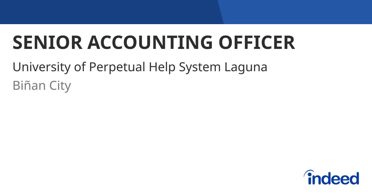 SENIOR ACCOUNTING OFFICER - Biñan City 4024 04A - Indeed.com