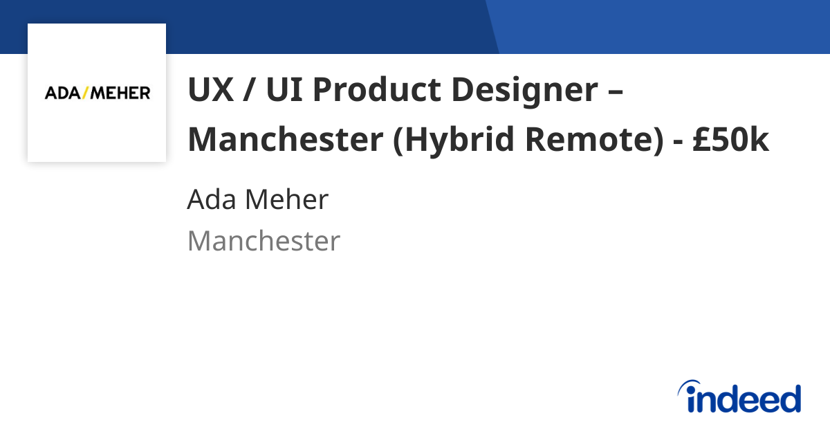UX / UI Product Designer – Manchester (Hybrid Remote) - £50k ...