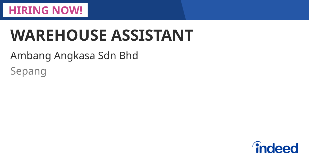WAREHOUSE ASSISTANT - Sepang - Indeed.com
