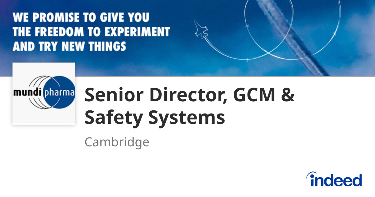 Senior Director, GCM & Safety Systems - Cambridge - Indeed.com