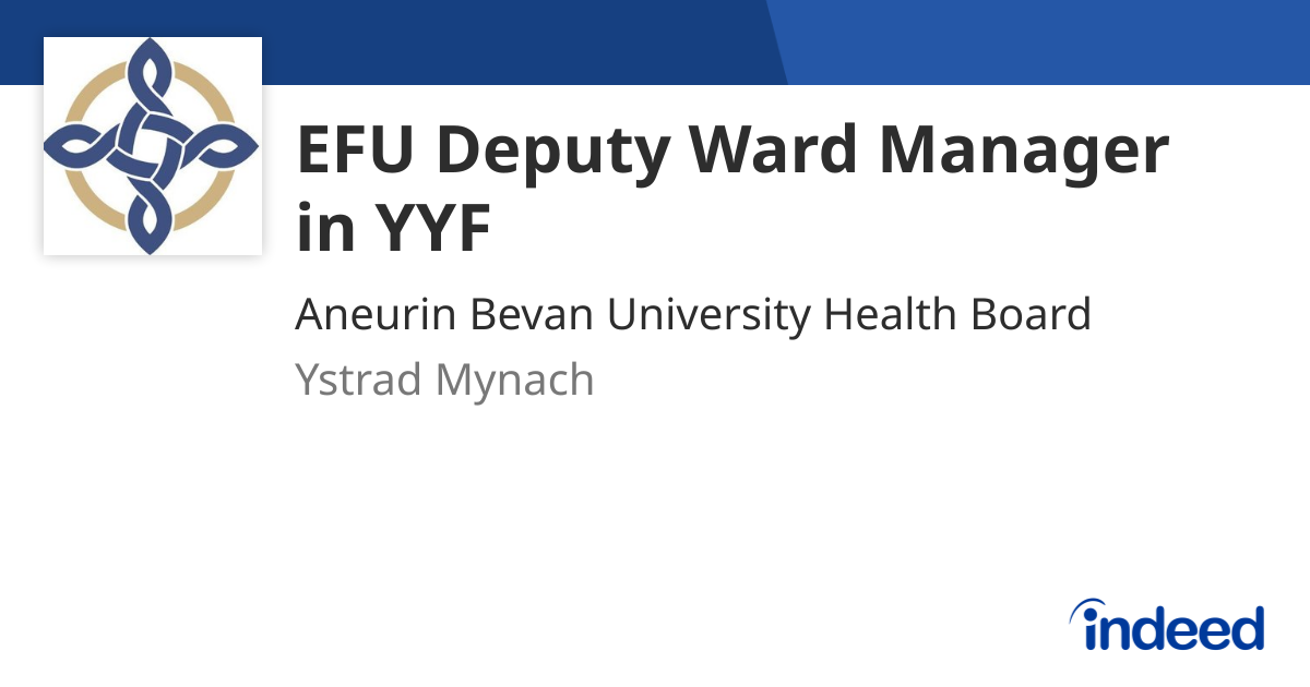 EFU Deputy Ward Manager in YYF - Ystrad Mynach CF82 7GP - Indeed.com