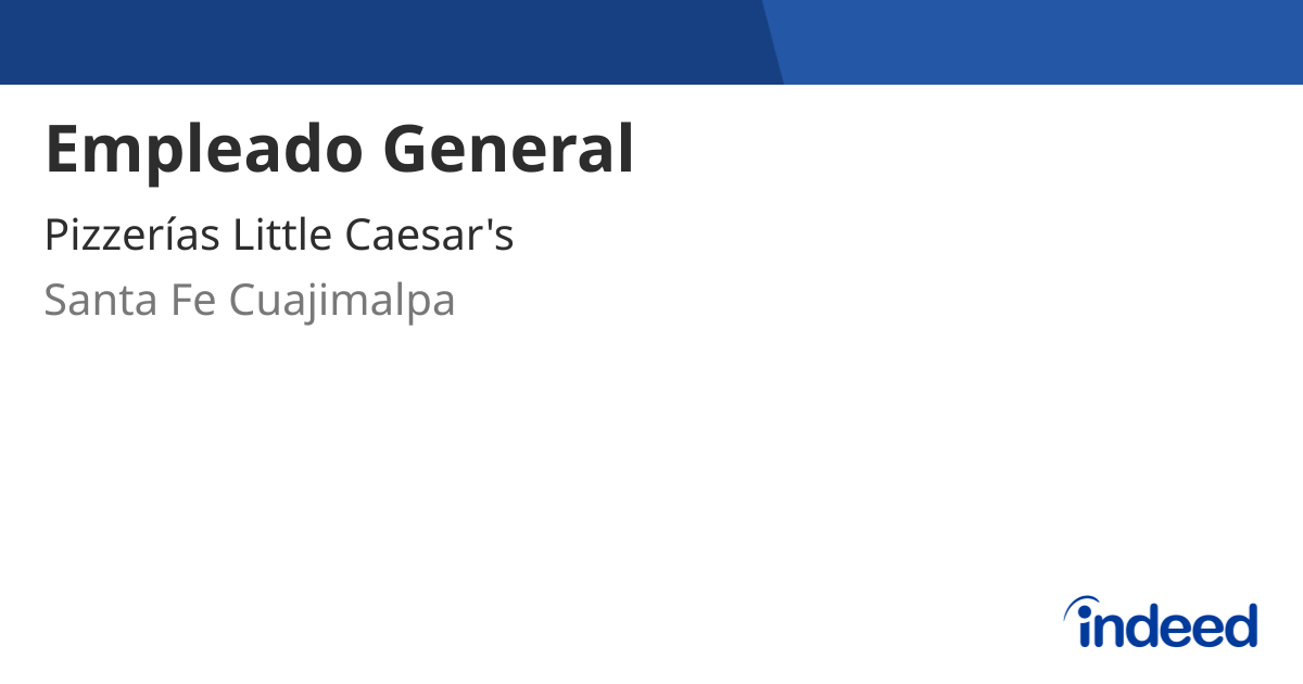 Empleado General - 05348, Santa Fe Cuajimalpa, CDMX - Indeed.com