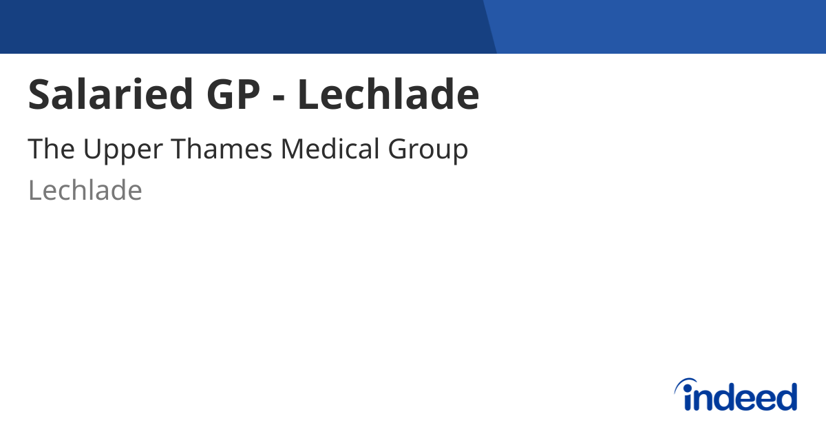 Salaried GP - Lechlade - Lechlade GL7 3RY - Indeed.com