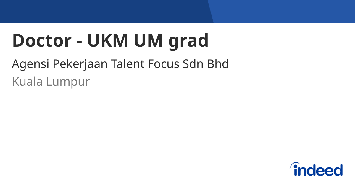 Doctor - UKM UM grad - Kuala Lumpur - Indeed.com