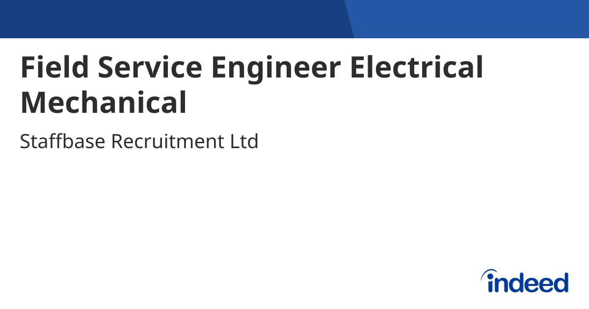 Field Service Engineer Electrical Mechanical - England - Indeed.com