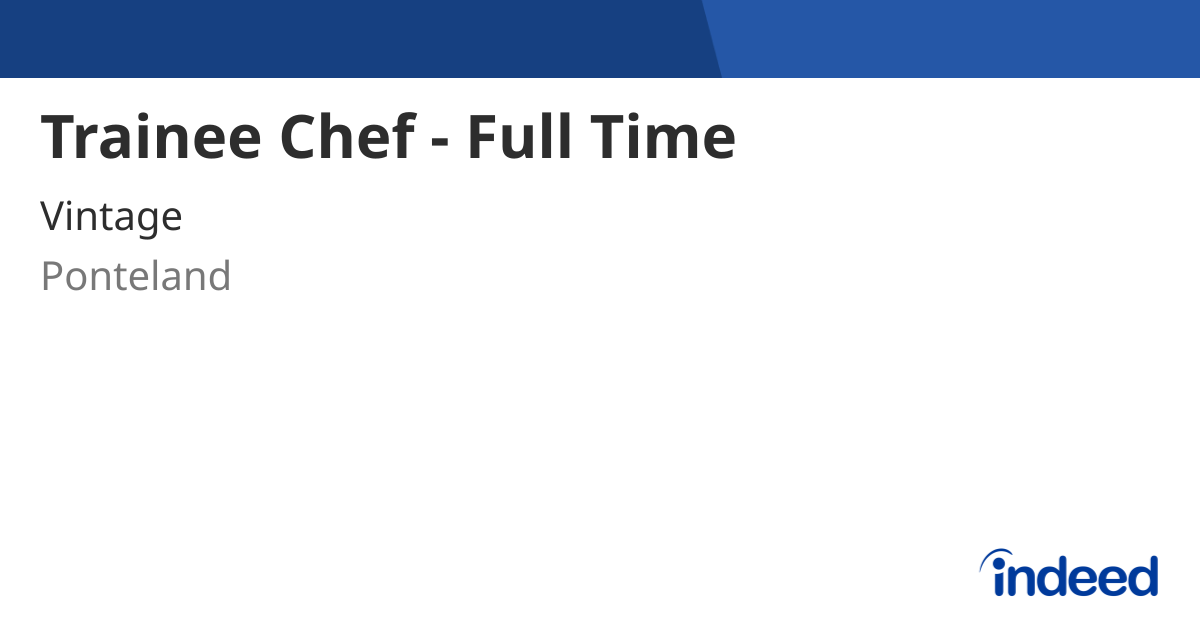 Trainee Chef - Full Time - Ponteland NE20 9BT - Indeed.com