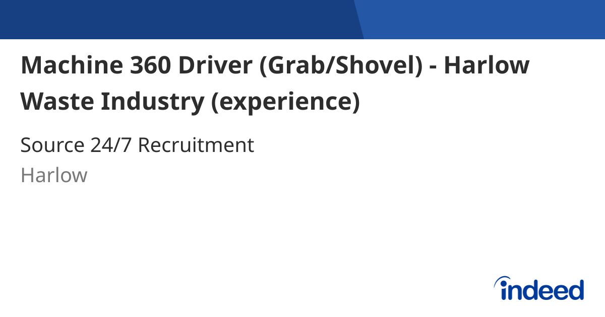 Machine 360 Driver (Grab/Shovel) - Harlow Waste Industry (experience) - Harlow CM20 2DP - Indeed.com