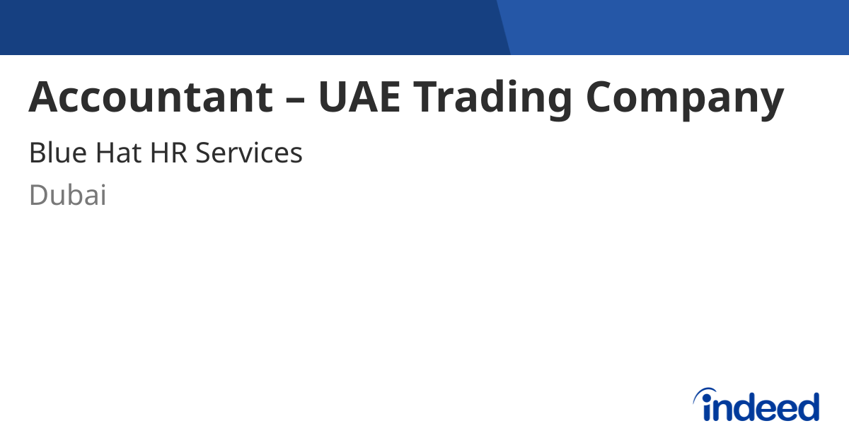 Accountant – UAE Trading Company - Dubai - Indeed.com