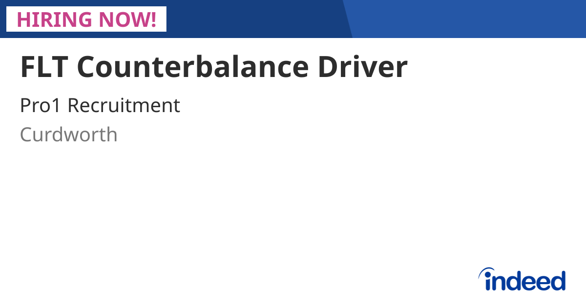 FLT Counterbalance Driver - Curdworth B76 - Indeed.com