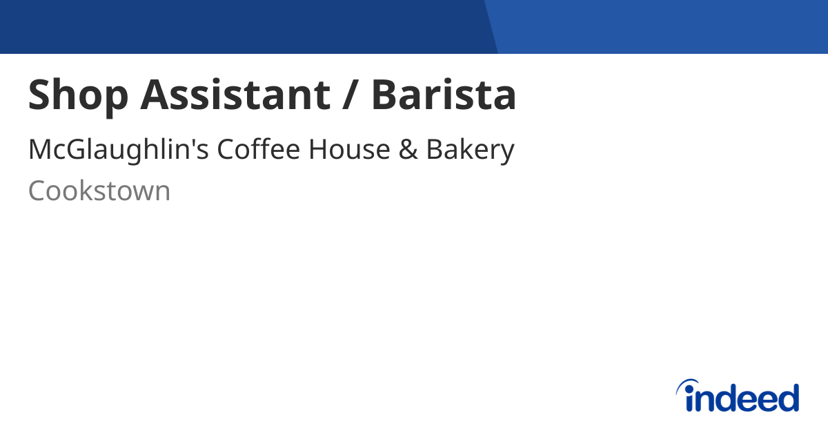 Shop Assistant / Barista - Cookstown BT80 - Indeed.com