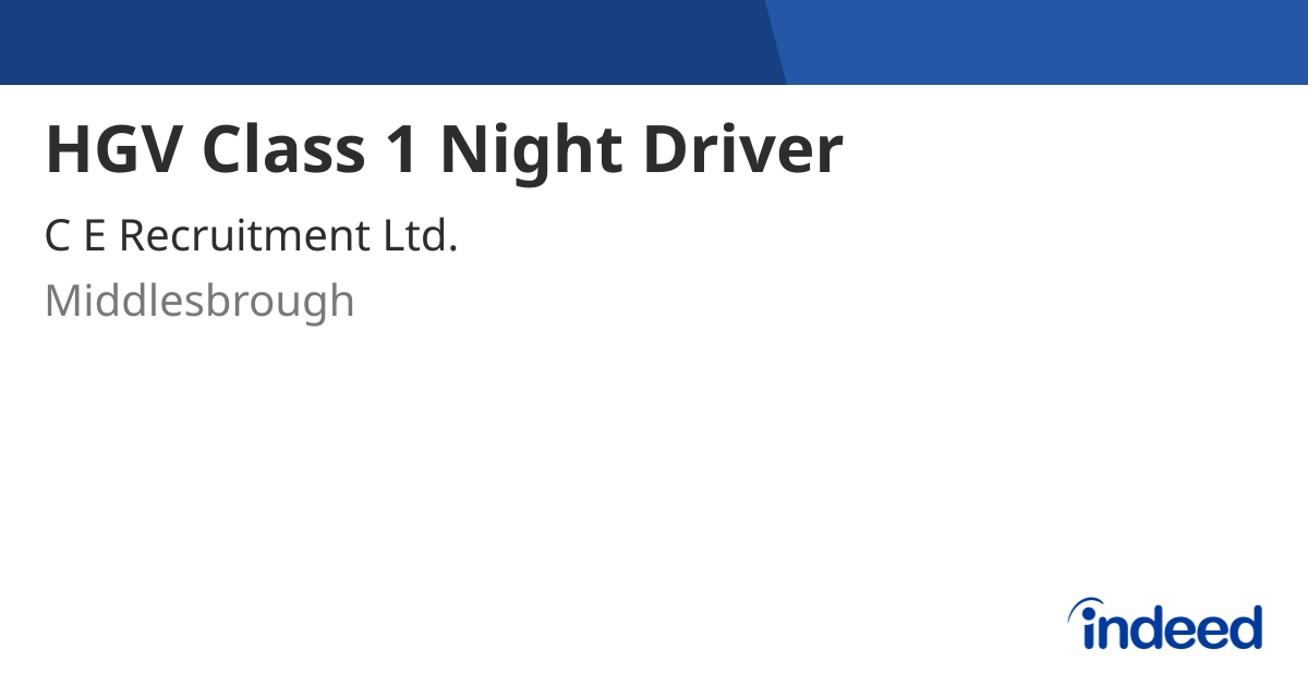 HGV Class 1 Night Driver - Middlesbrough - Indeed.com