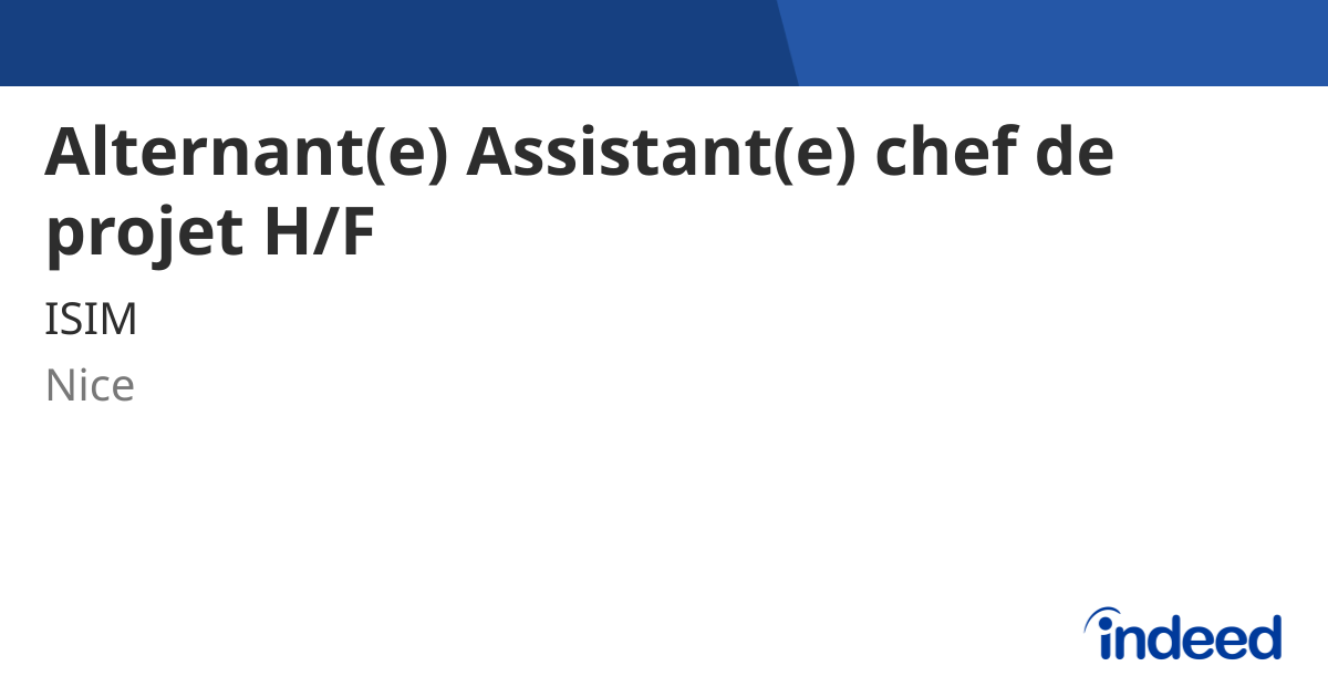 Alternant(e) Assistant(e) chef de projet H/F - 06000 Nice - Indeed.com