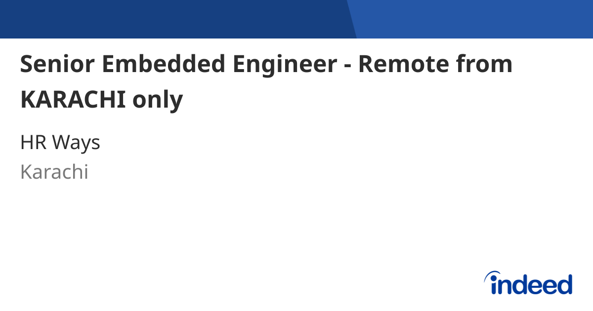 Senior Embedded Engineer - Remote from KARACHI only - Karachi - Indeed.com